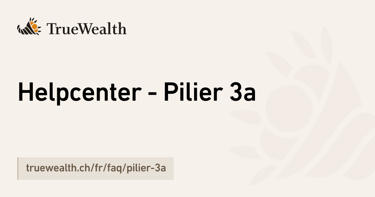 Helpcenter - Pilier 3a